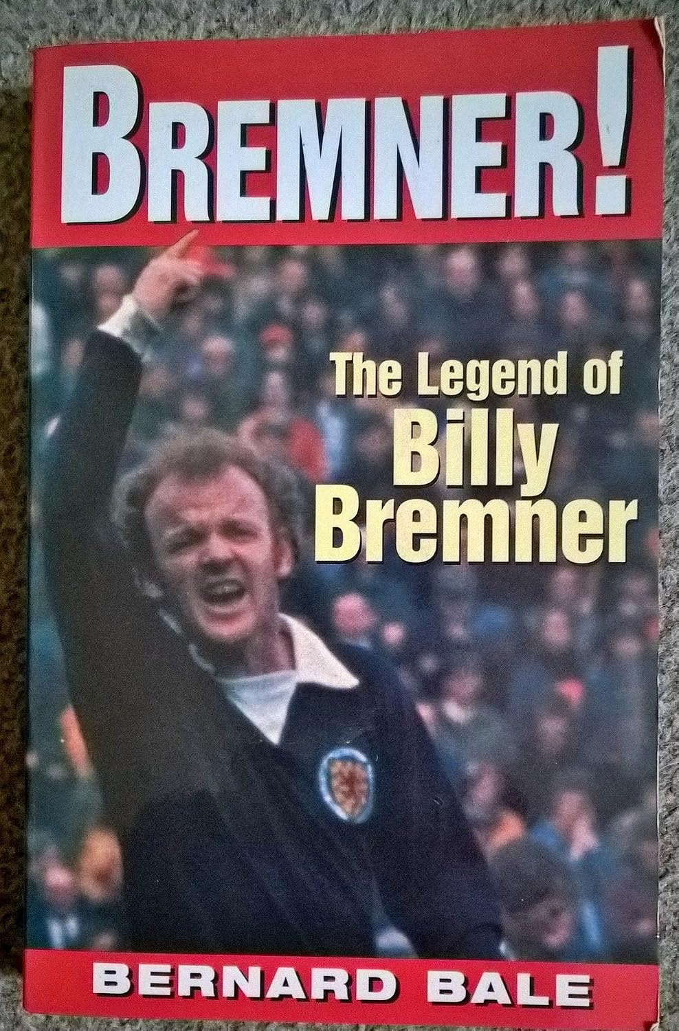 Bremner!-Legend of Billy Bremner: Bale: 9780233994772: Amazon.com: Books