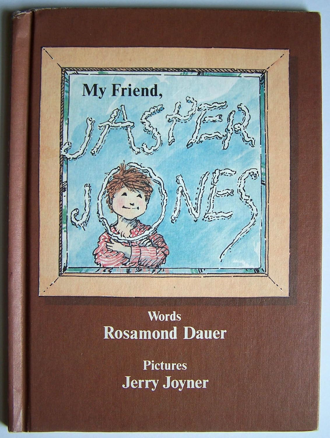 My Friend, Jasper Jones: Dauer, Rosamond [illustrated by jerry joyner ...