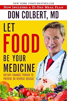 Let Food Be Your Medicine: Dietary Changes Proven to Prevent and ...