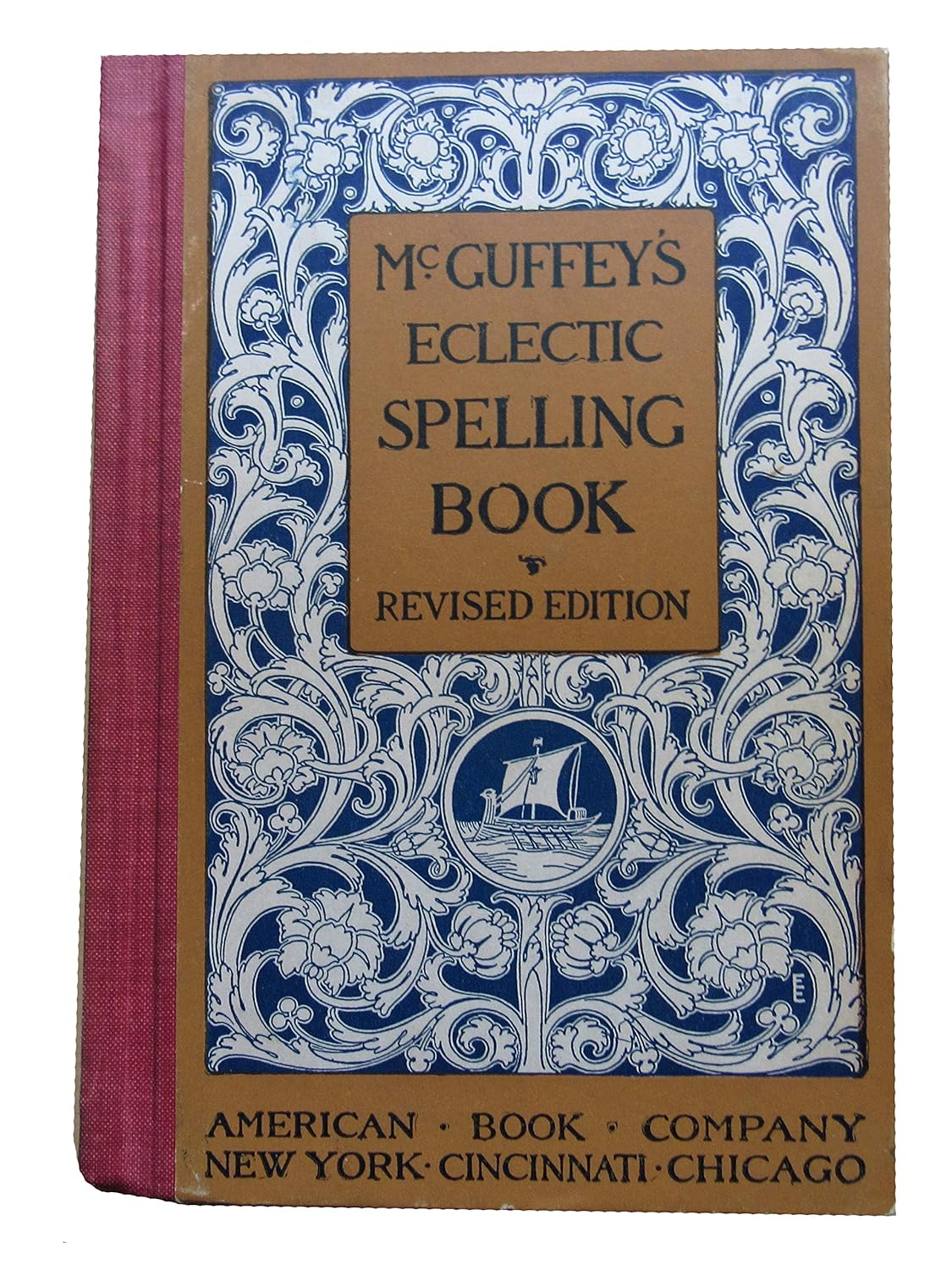 Mc Guffey's Eclectic Spelling Book - Revised Edition: McGuffey, William ...