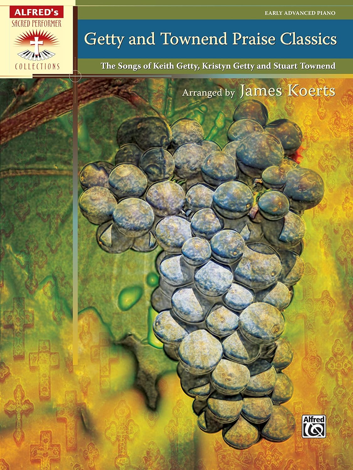 Getty and Townend Praise Classics: The Songs of Keith Getty, Kristyn ...