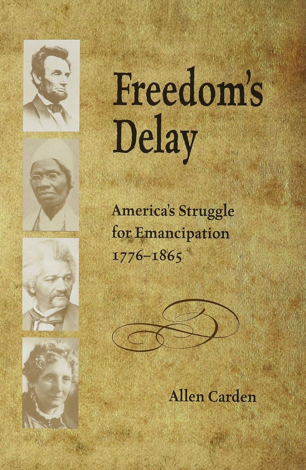 Freedom’s Delay: America’s Struggle for Emancipation, 1776–1865: Carden ...
