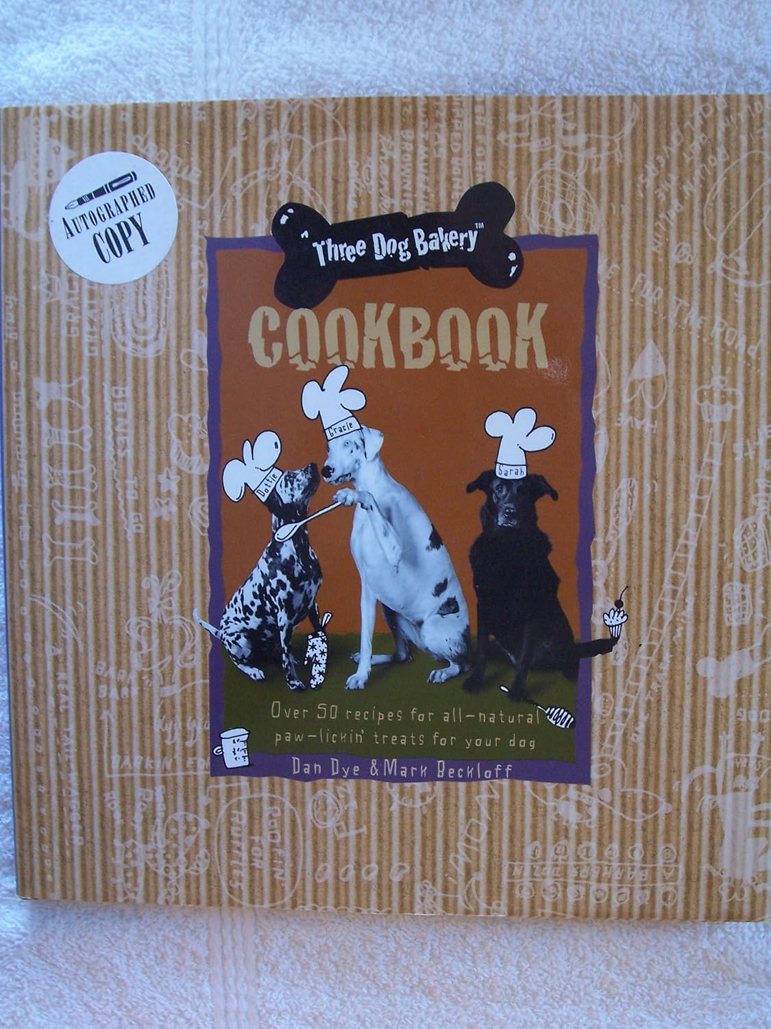 Three Dog Bakery Cookbook: Over 50 Recipes... by Mark Beckloff