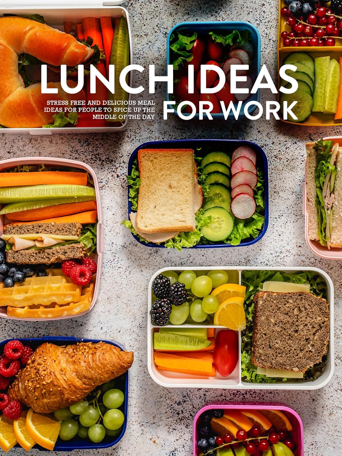 Amazon.com: Lunch Ideas for Work: Stress Free and Delicious Meal Ideas ...