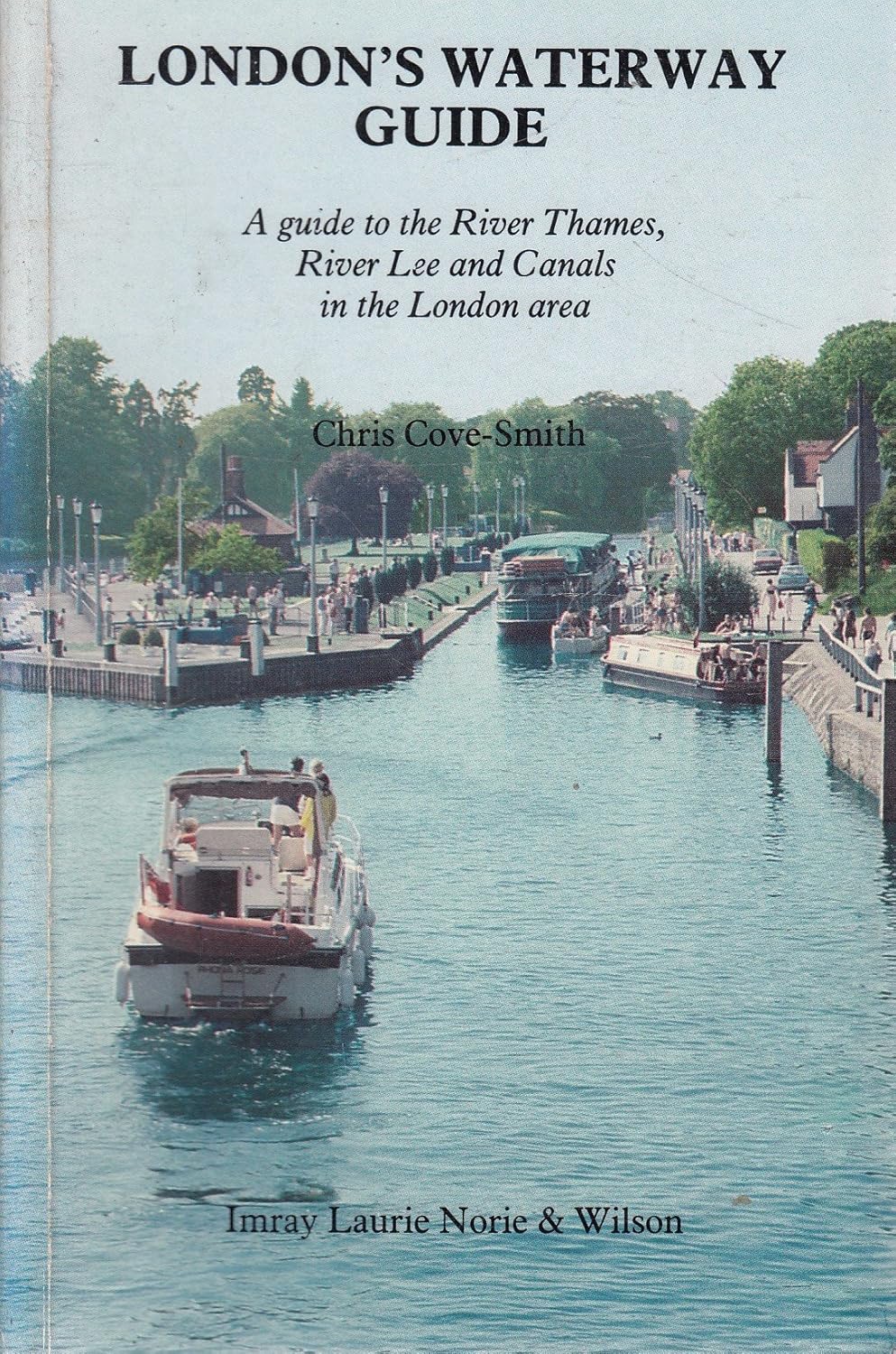 London's Waterway Guide: A Complete Guide to the Rivers and Canals of ...