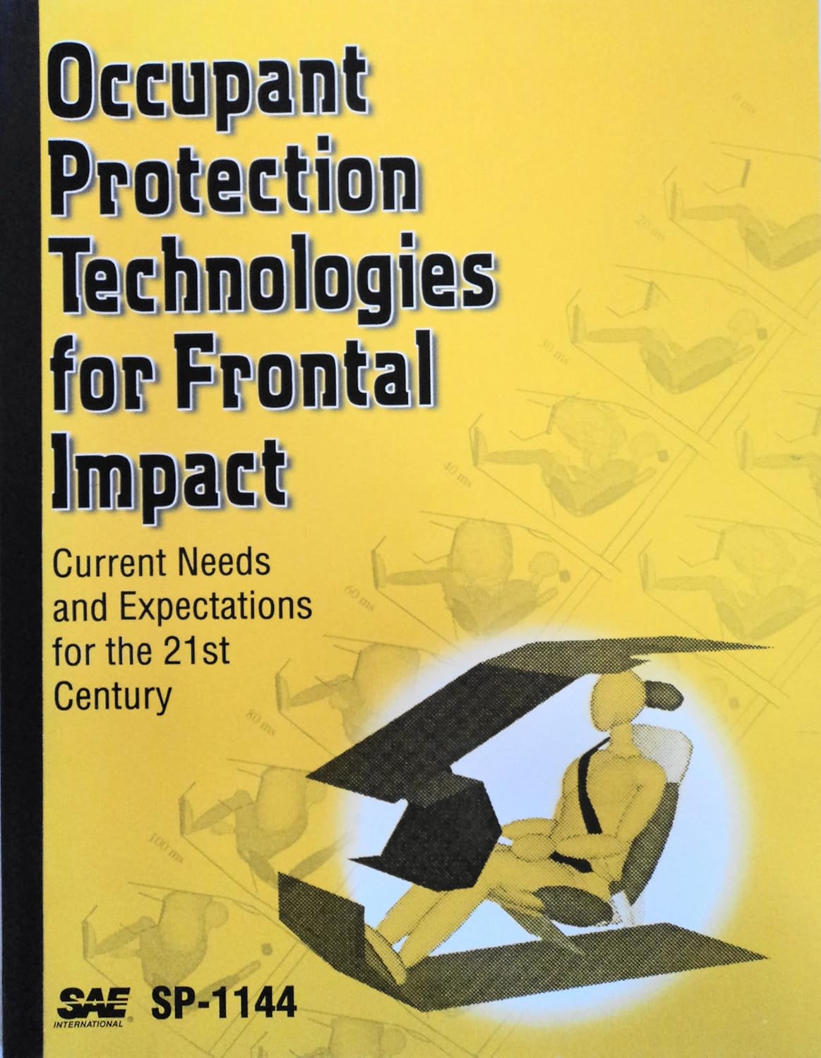 Occupant Protection Technologies for Frontal Impact: Current Needs and ...