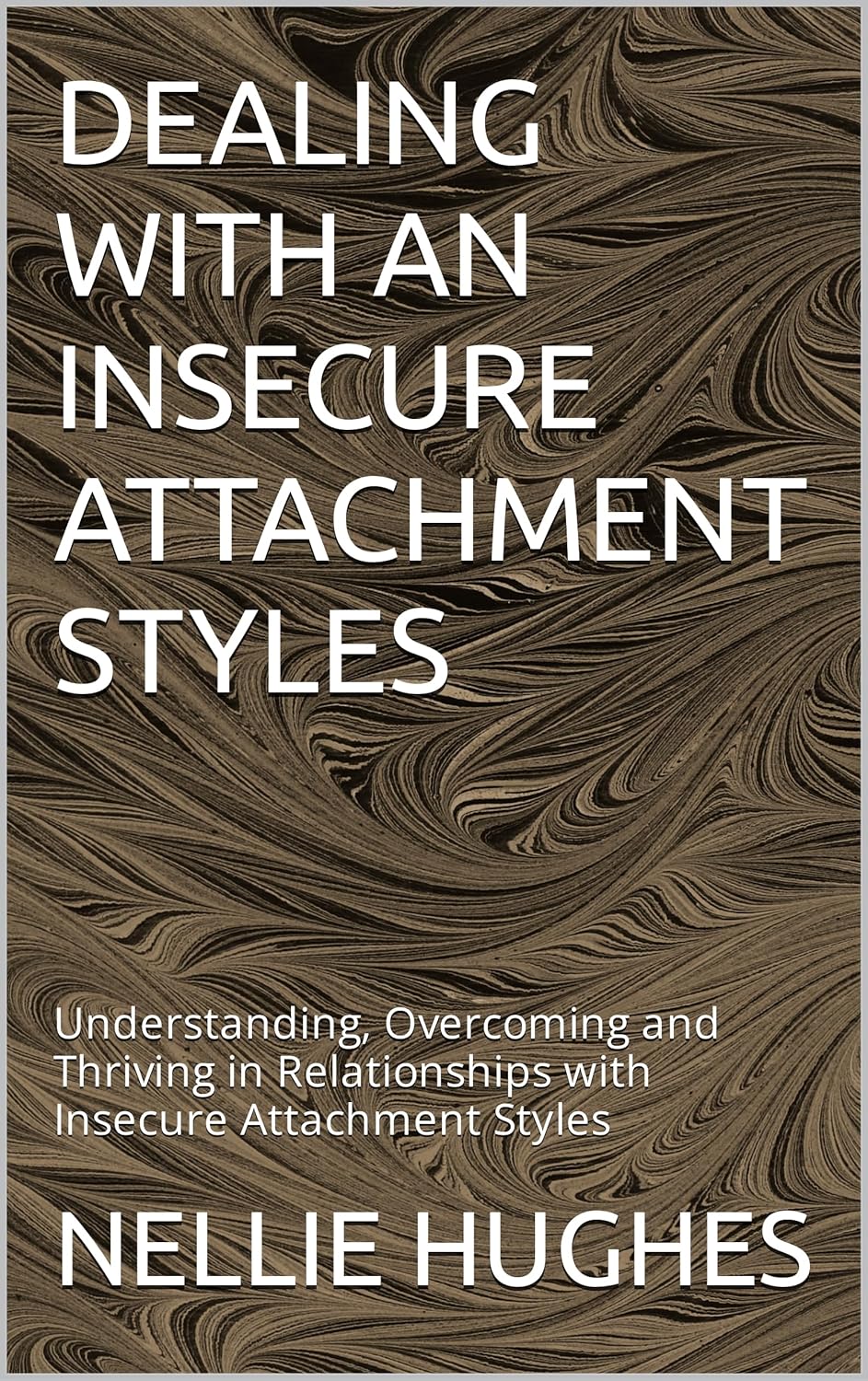 Amazon.com: DEALING WITH AN INSECURE ATTACHMENT STYLES: Understanding ...