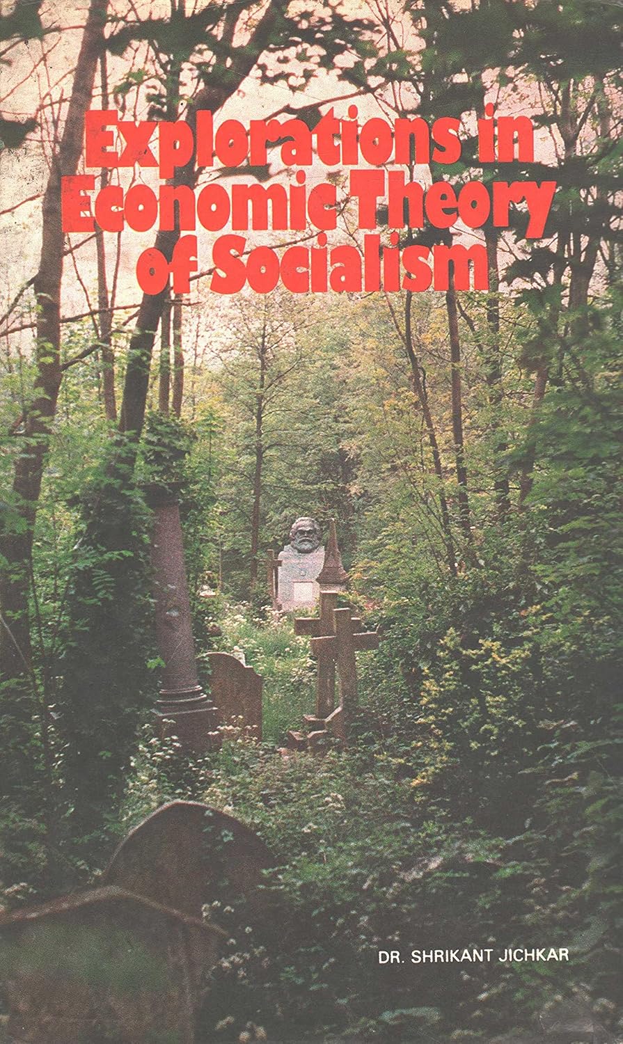 Explorations in Economic Theory of Socialism: Jichkar, Dr. Shrikant ...