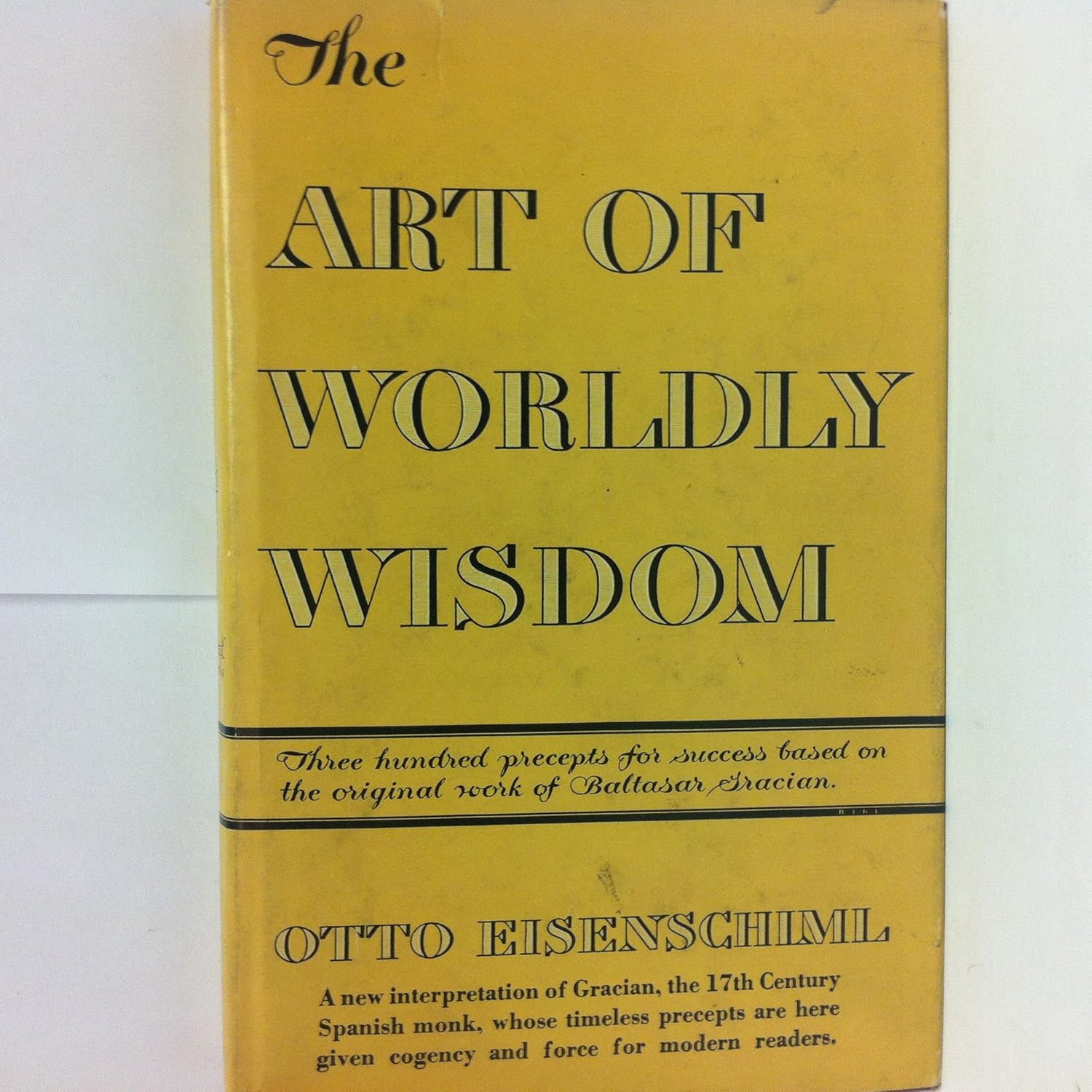 The Art of Worldly Wisdom Three Hundred Precepts for Success Based on ...