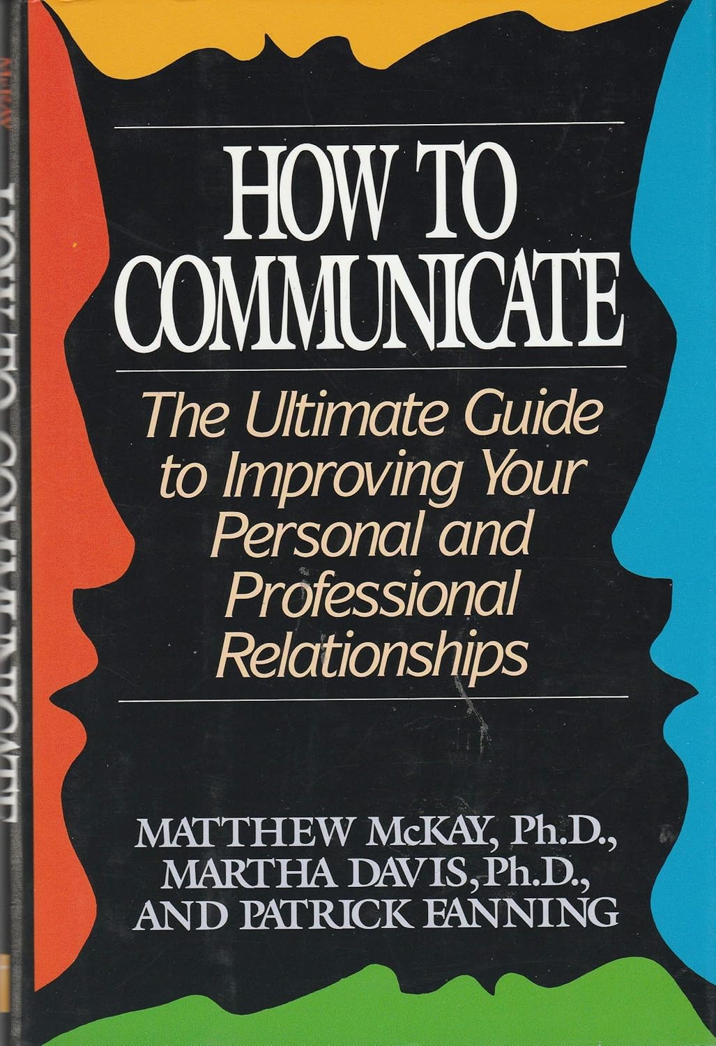 How to Communicate: The Ultimate Guide to Improving Your Personal and ...