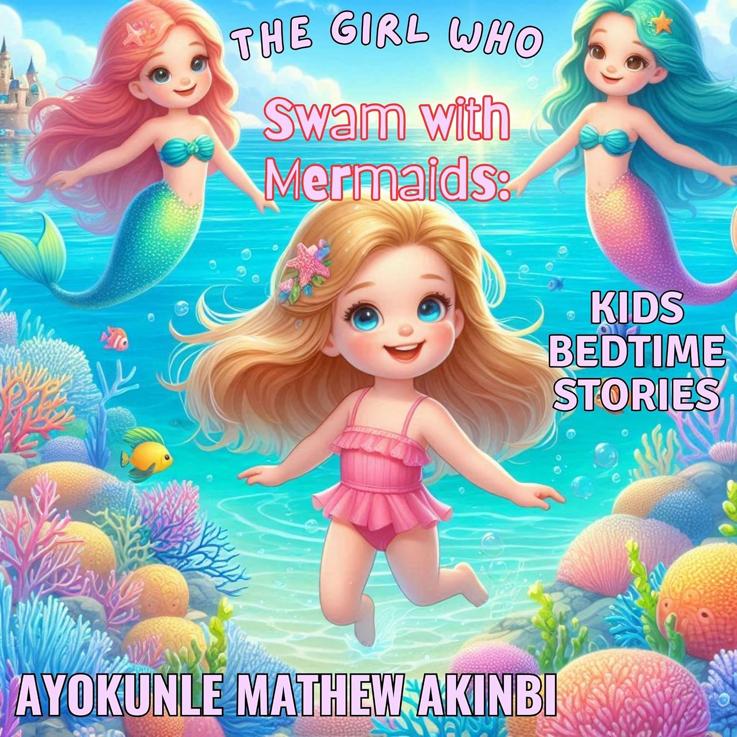 Amazon.com: The Girl Who Swam with Mermaids: Kids Bedtime Stories ...