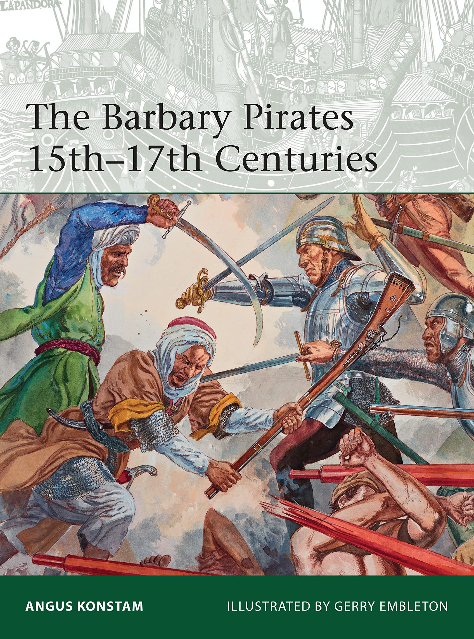 The Barbary Pirates 15th-17th Centuries (Elite, 213): Konstam, Angus ...
