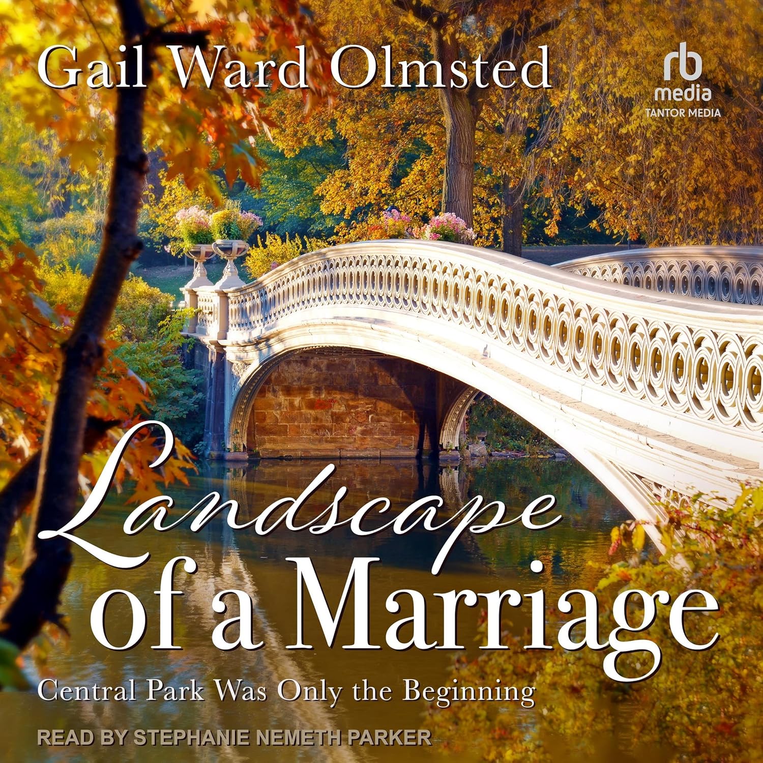 Landscape of a Marriage: Central Park Was Only the Beginning: Olmsted ...