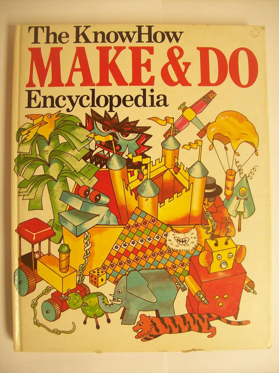 The Knowhow Make & Do Encyclopedia (Know How Books): Rawson ...