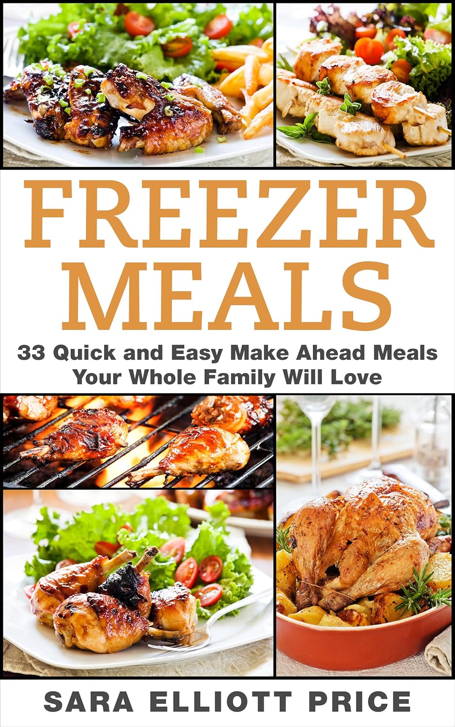 Amazon.com: Freezer Meals: 33 Quick and Easy Make Ahead Meals Your ...