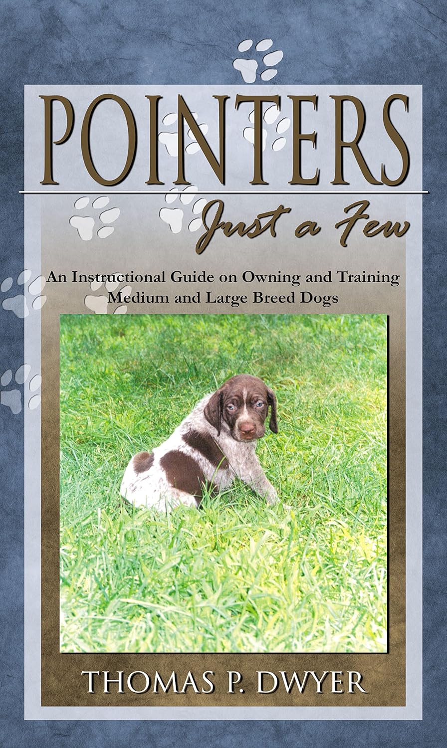 Pointers "Just a Few": An Instructional Guide on Owning and Training ...
