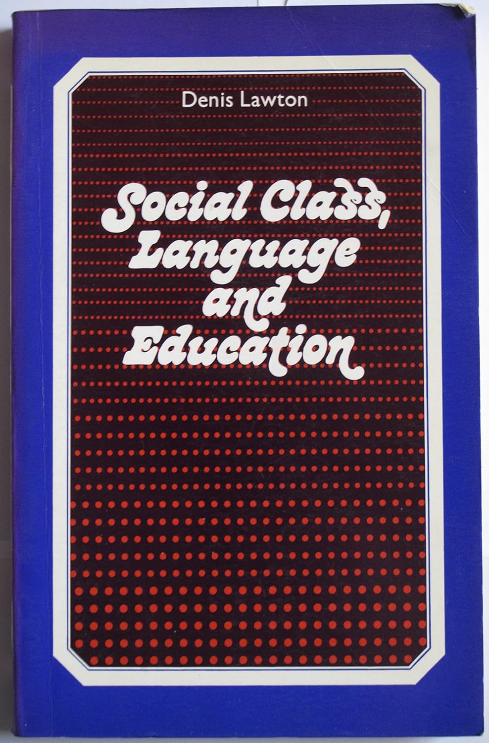 Social Class, Language and Education: Lawton, Denis: 9780710068958 ...