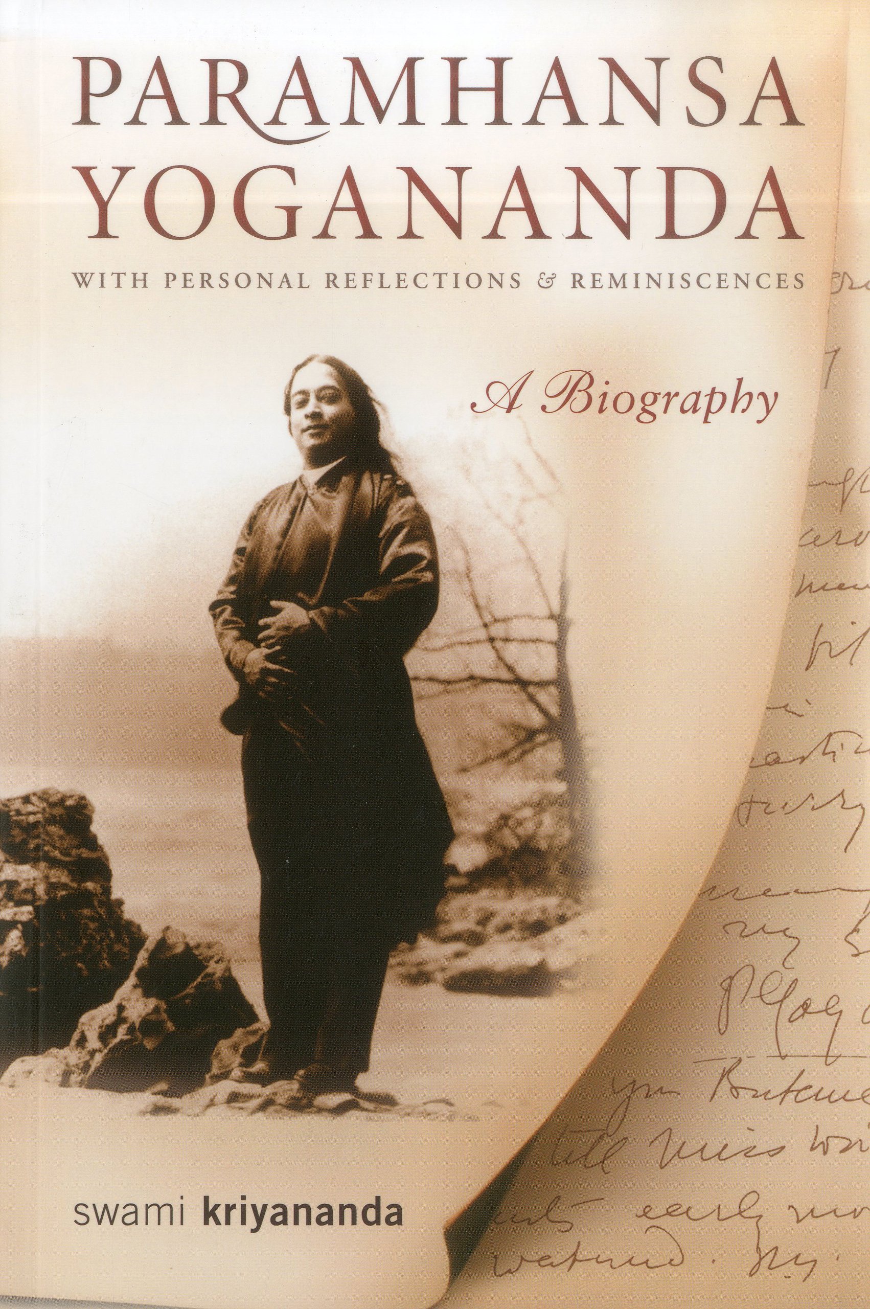 Paramhansa Yogananda: A Biography with Personal Reflections and ...