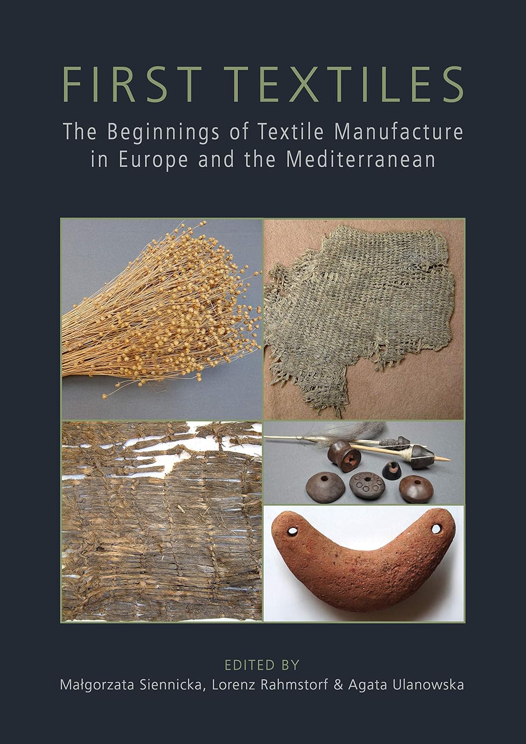 First Textiles: The Beginnings of Textile Manufacture in Europe and the ...