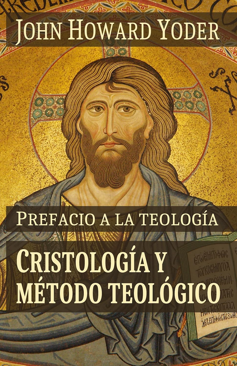 Prefacio a la teología: Cristología y método teológico eBook : Yoder ...