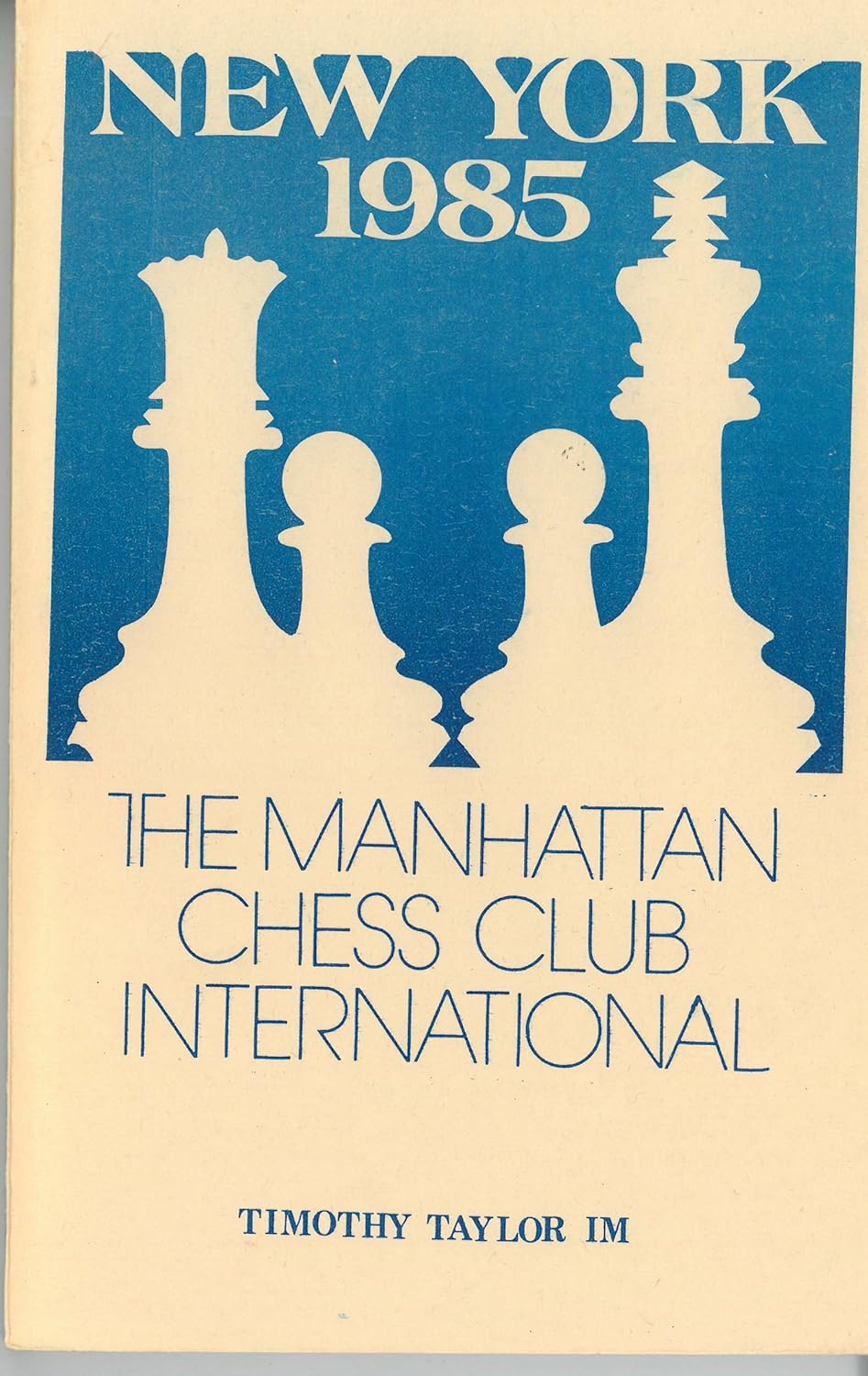 New York, 1985: The Manhattan Chess Club International: Taylor, Tim ...