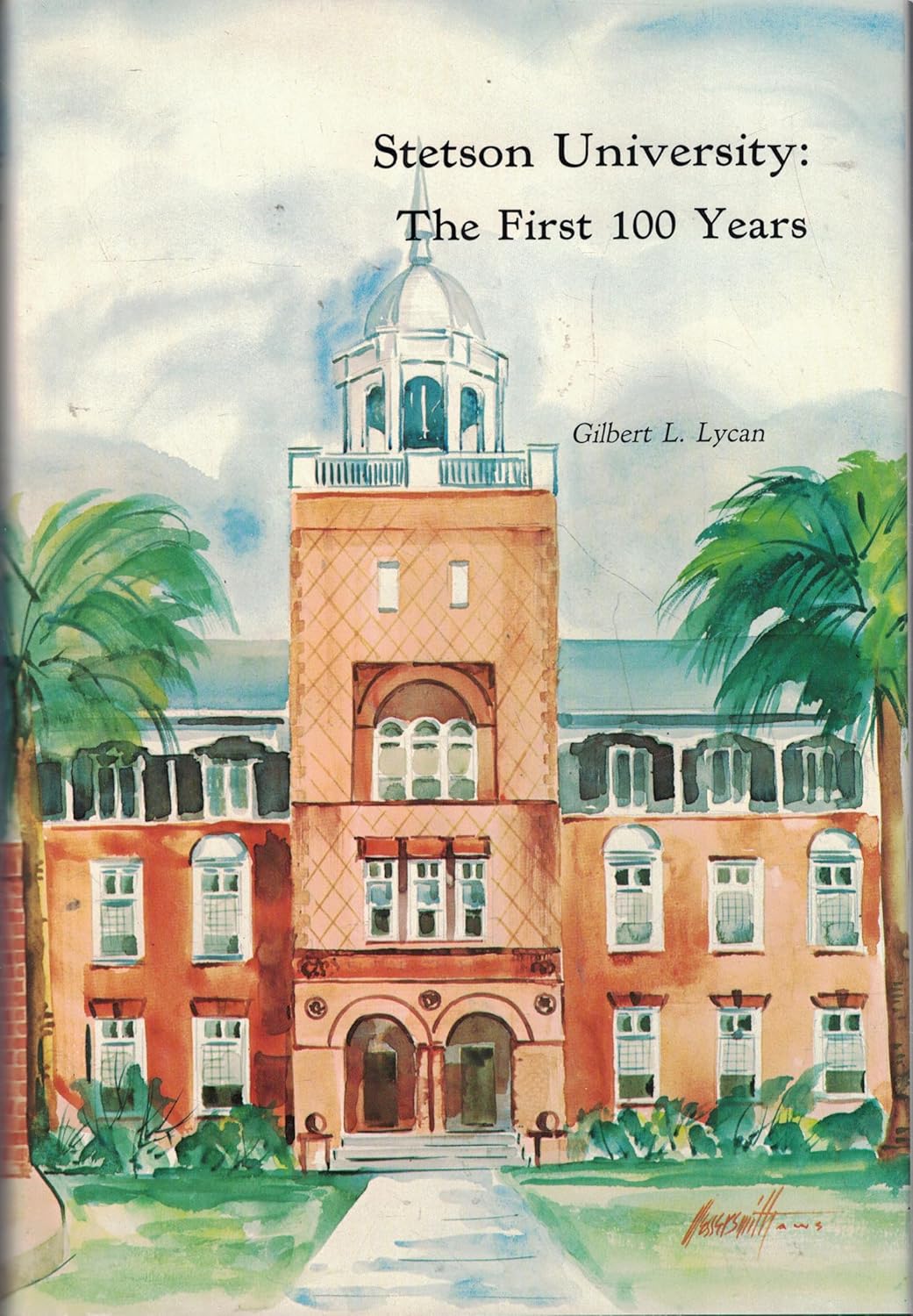 Stetson University: The First 100 Years [Centennial Edition]: Gilbert L ...