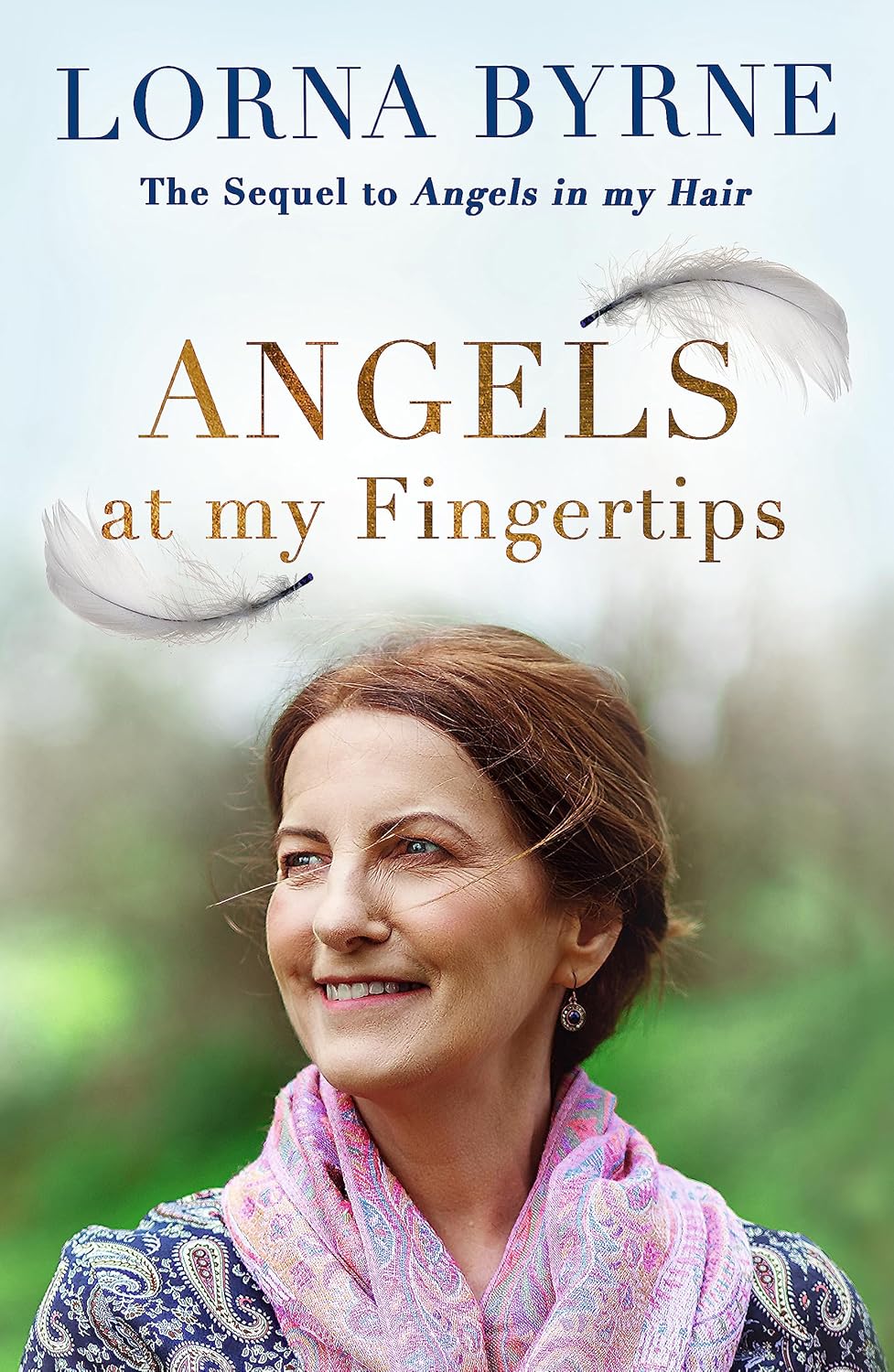 Angels at My Fingertips: The sequel to Angels in My Hair: How angels ...