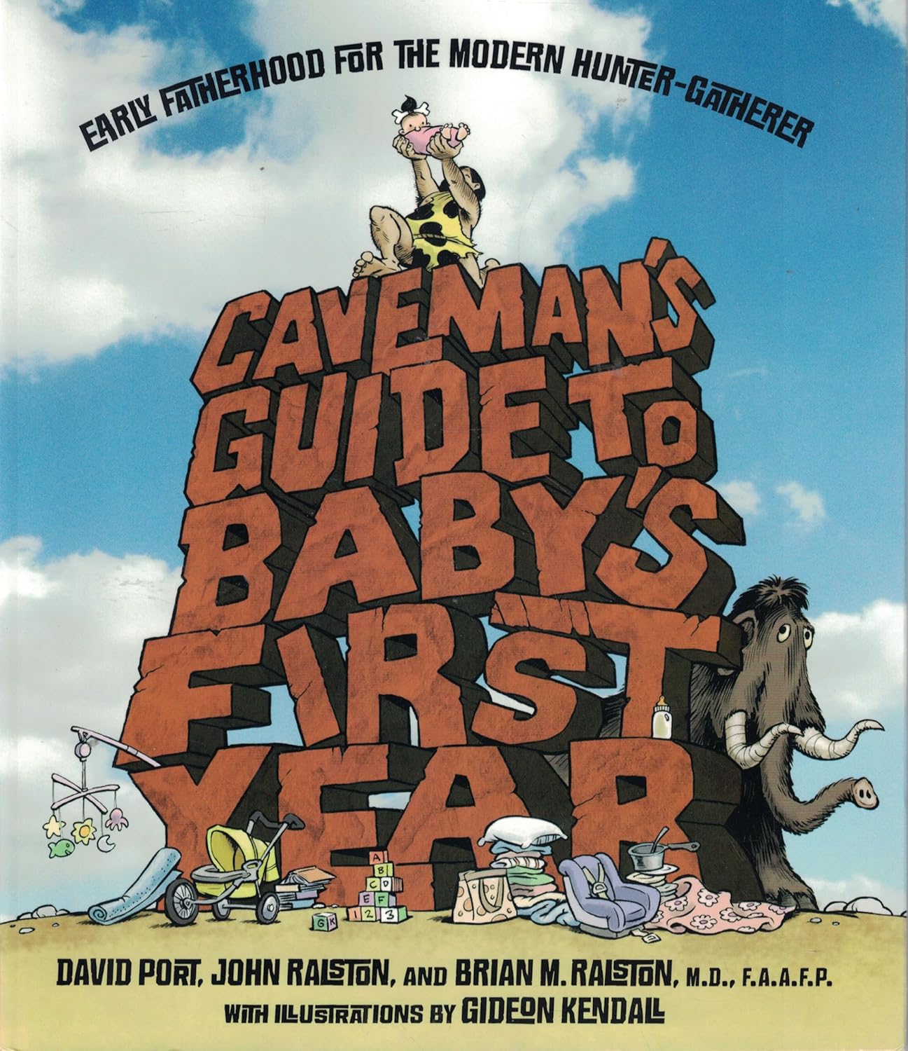 Caveman's Guide to Baby's First Year: Early Fatherhood for the Modern ...