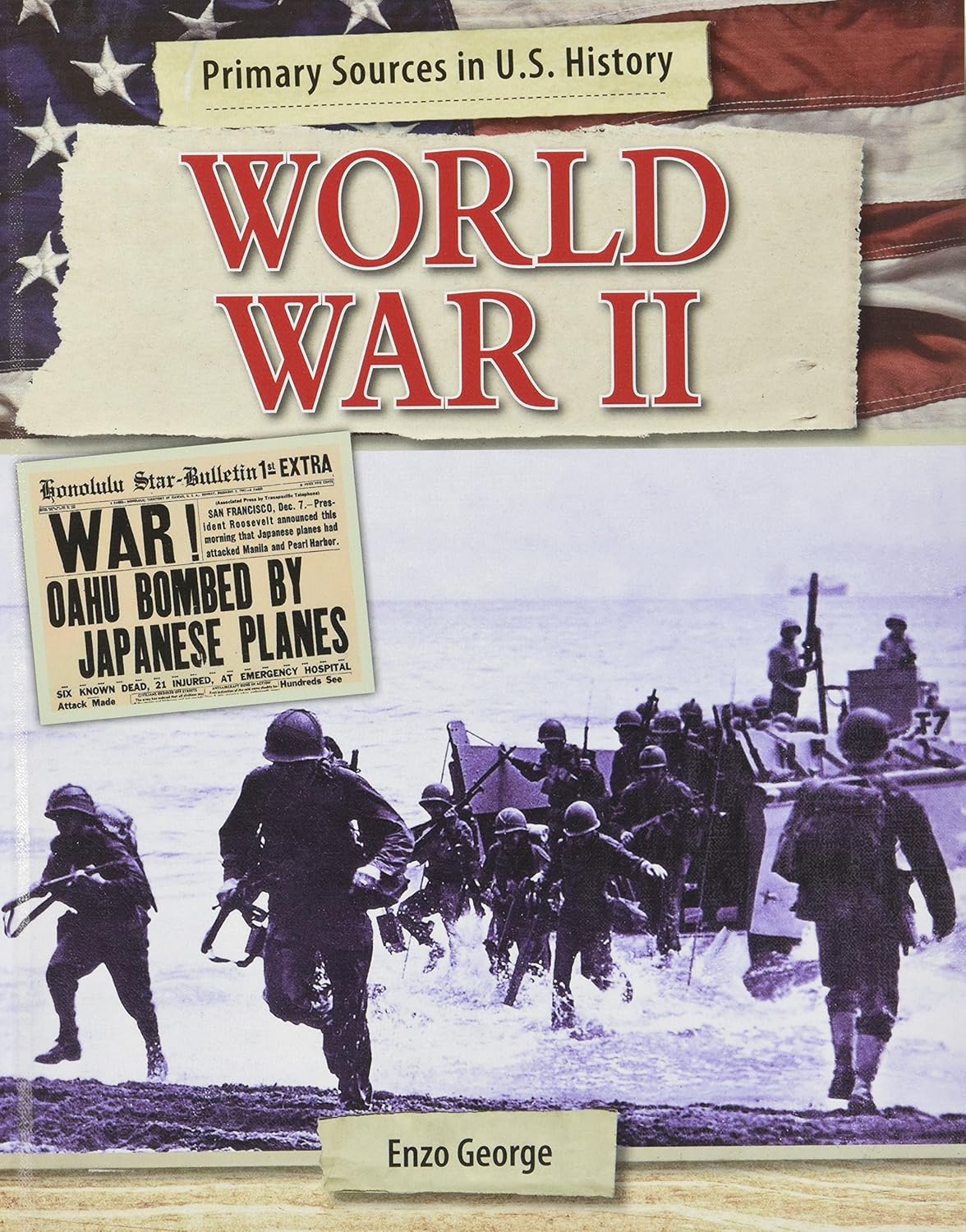 World War II (Primary Sources in U.S. History): George, Enzo ...