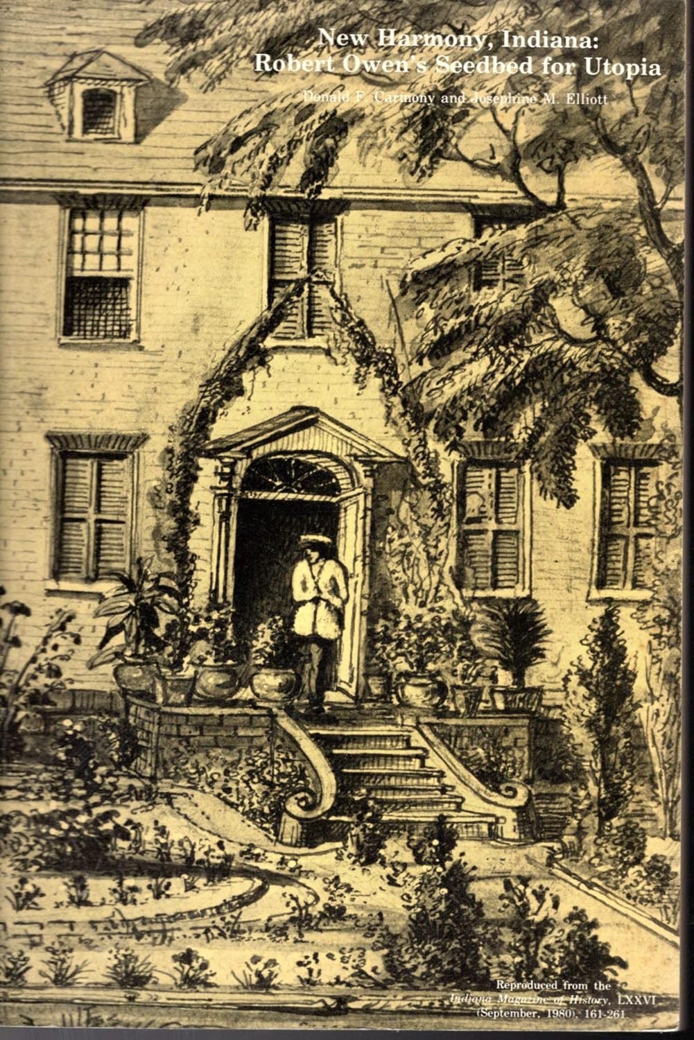 New Harmony, Indiana: Robert Owen's Seedbed for Utopia: Carmony, Donald ...