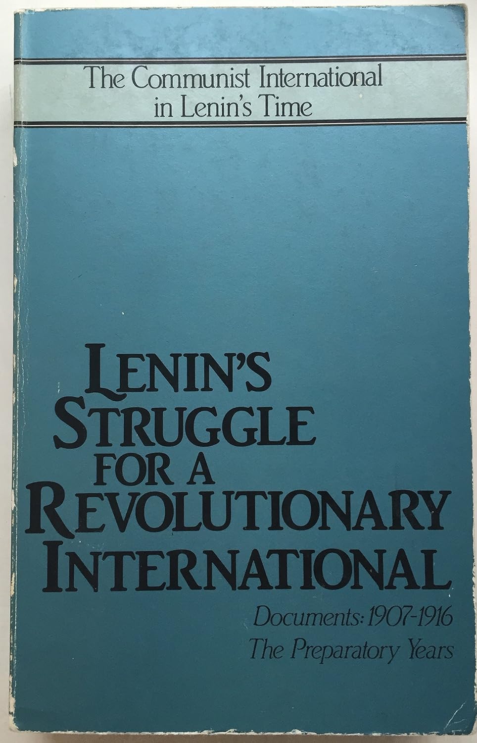 Lenin's Struggle for a Revolutionary International: Documents, 1907 ...