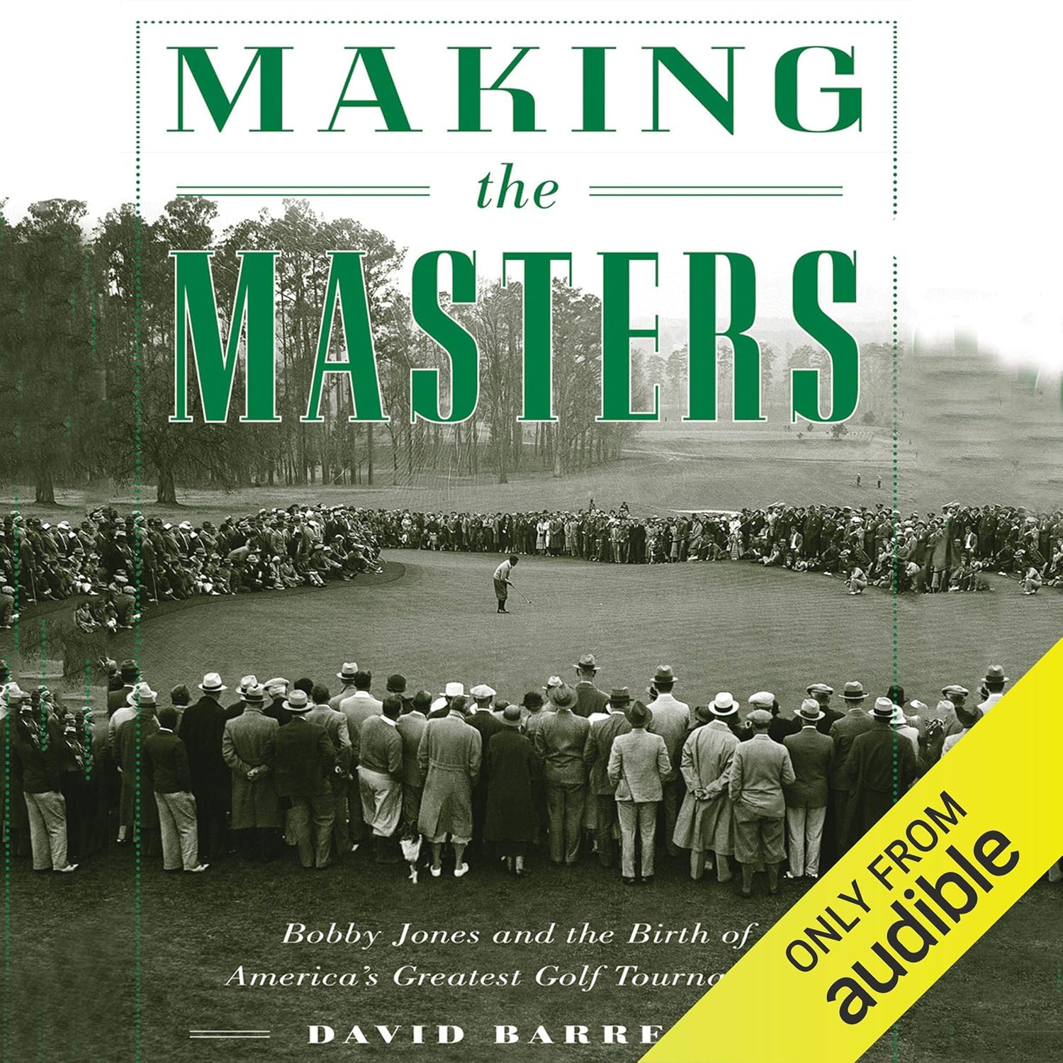 Amazon.com: Making the Masters: Bobby Jones and the Birth of America's ...