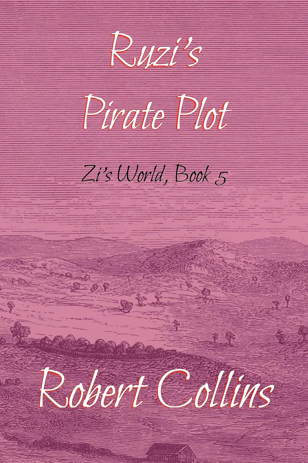 Ruzi’s Pirate Plot (Zi's World Book 5) eBook : Collins, Robert L ...