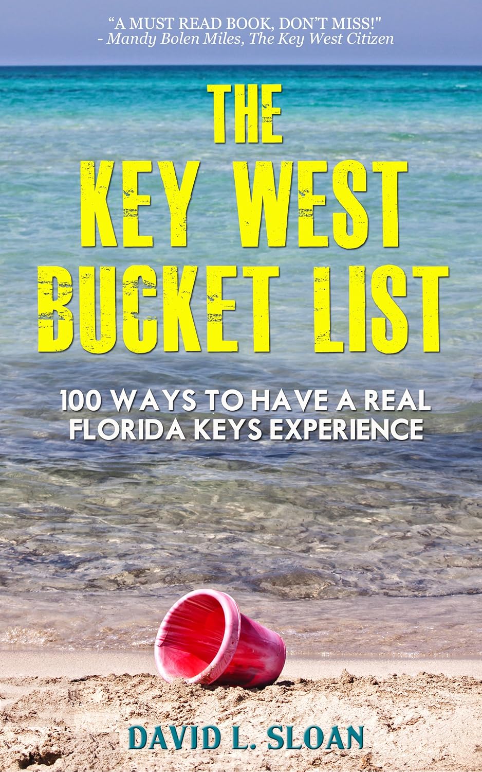 The Key West Bucket List (100 Ways To Have A Real Florida Keys ...