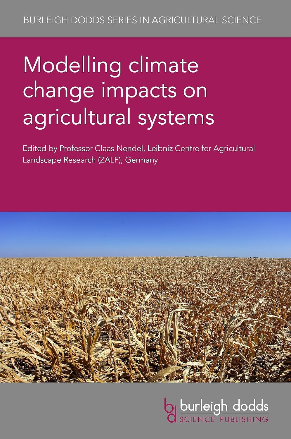 Modelling climate change impacts on agricultural systems eBook : Nendel ...
