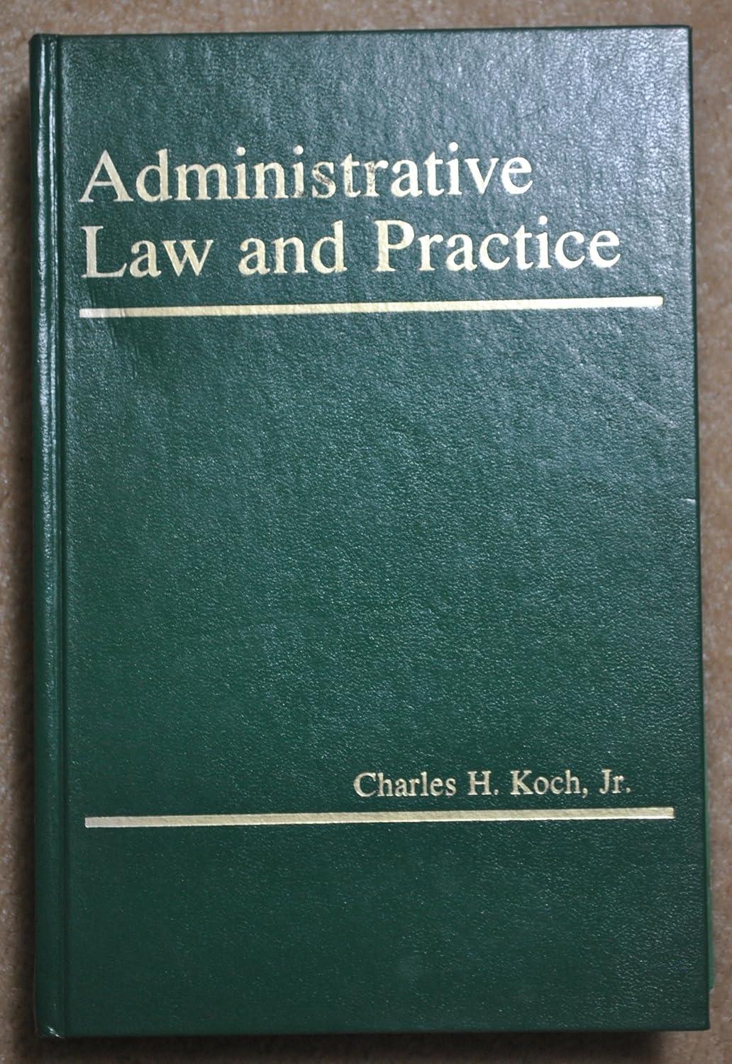 Administrative Law and Practice (West's Handbook Series): Koch, Charles ...