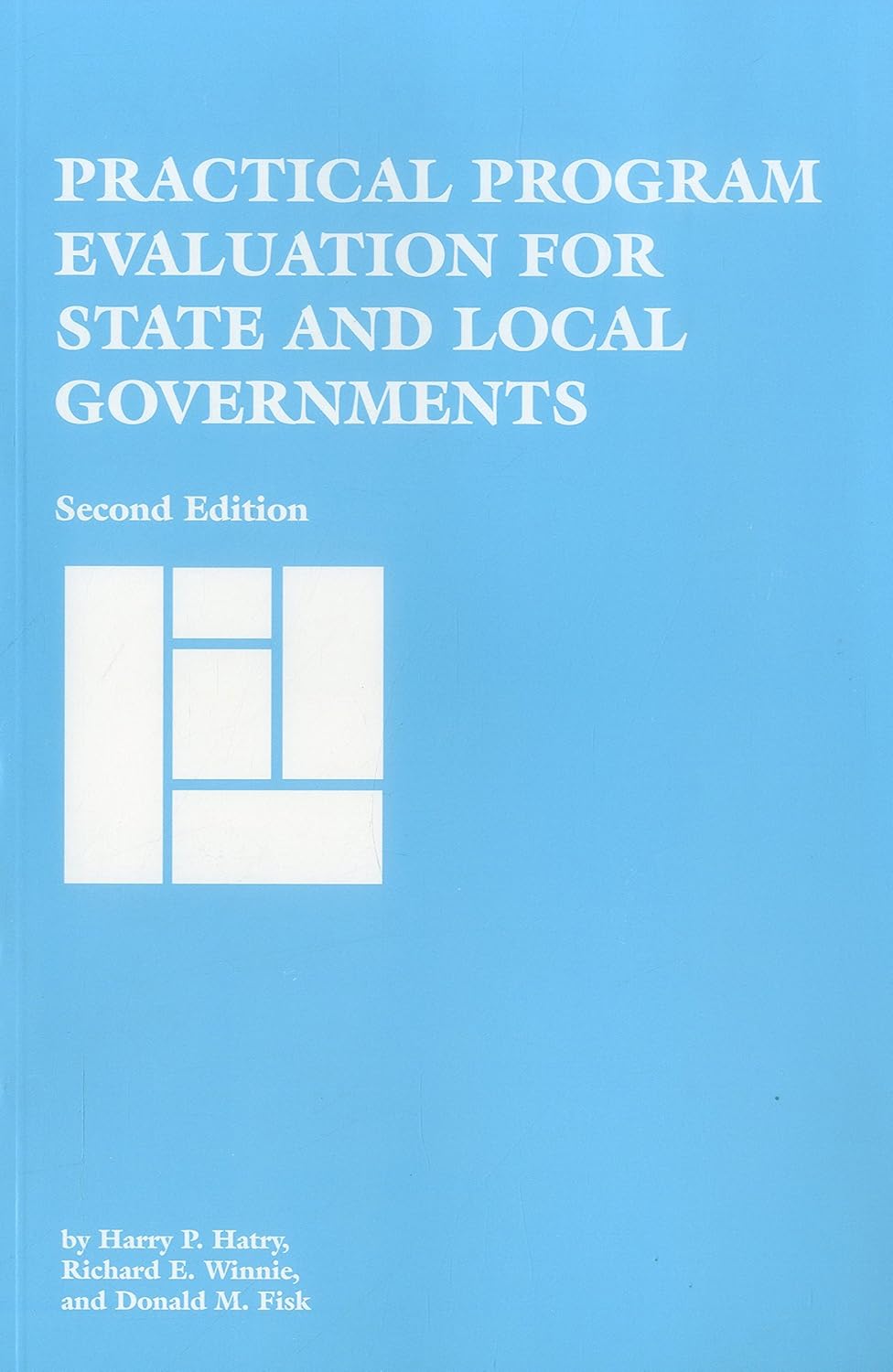 Practical Program Evaluation for State and Local Governments (Urban Institute Press): Hatry ...