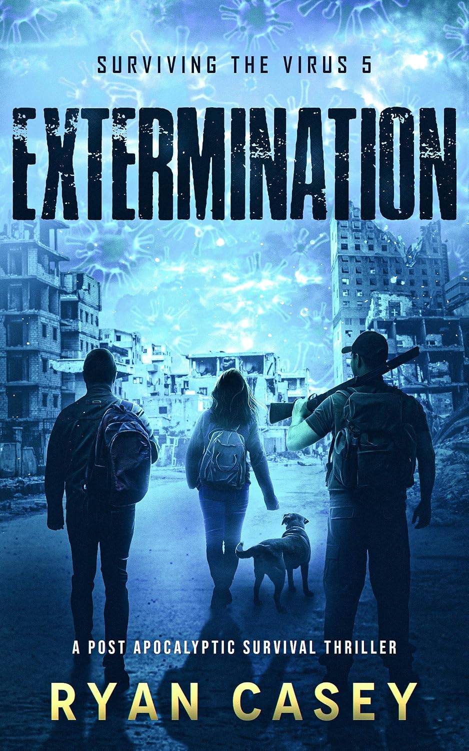 Extermination: A Post Apocalyptic Survival Thriller (Surviving the ...