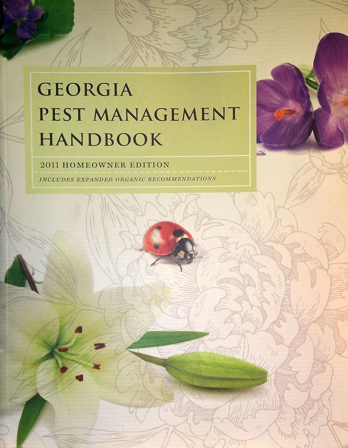 Georgia Pest Management Handbook 2011 Homeowner Edition: Guillebeau ...