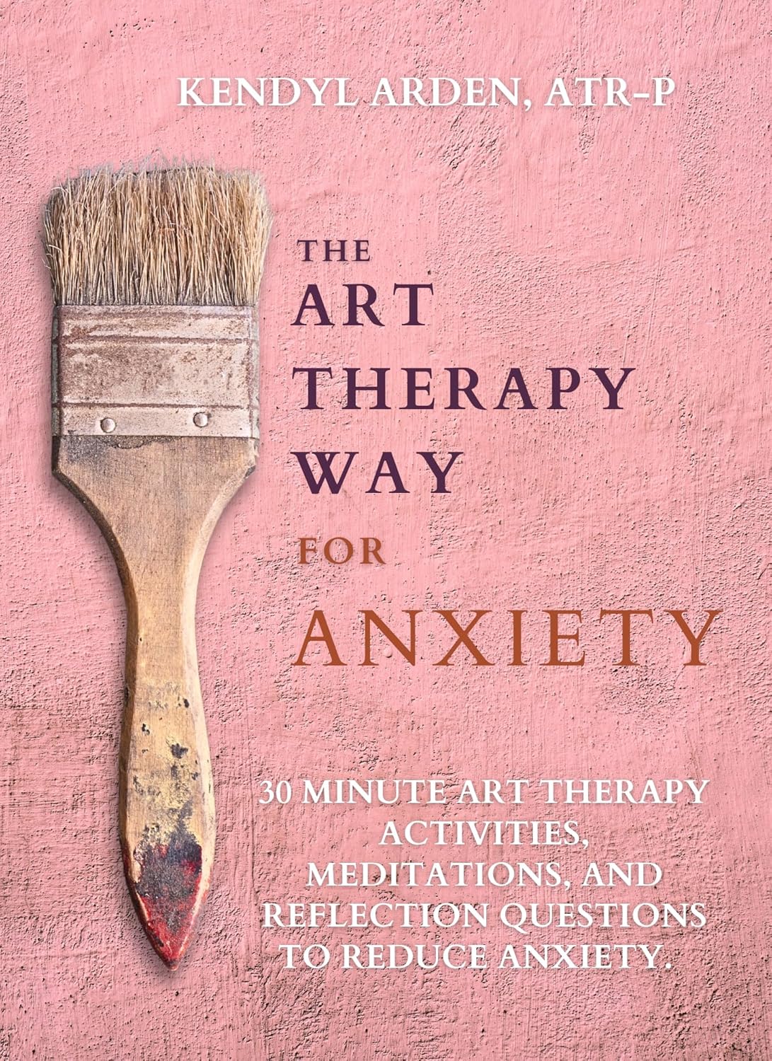 Amazon.com: The Art Therapy Way for Anxiety: 30 minute art Therapy ...