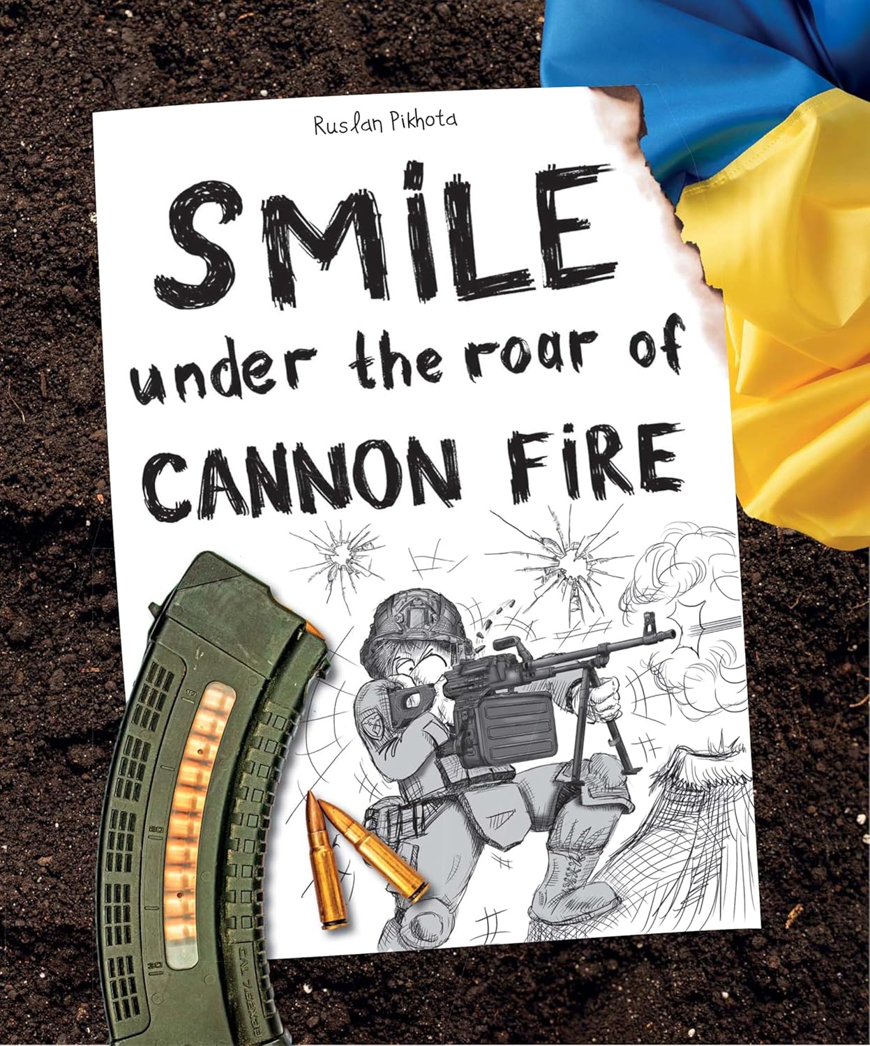 Smile Under the Roar of Cannon Fire: Cartoons from a soldier in the ...