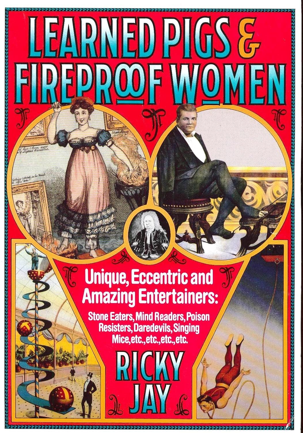 Learned Pigs and Fireproof Women: Jay, Ricky: 9780394537504: Amazon.com ...