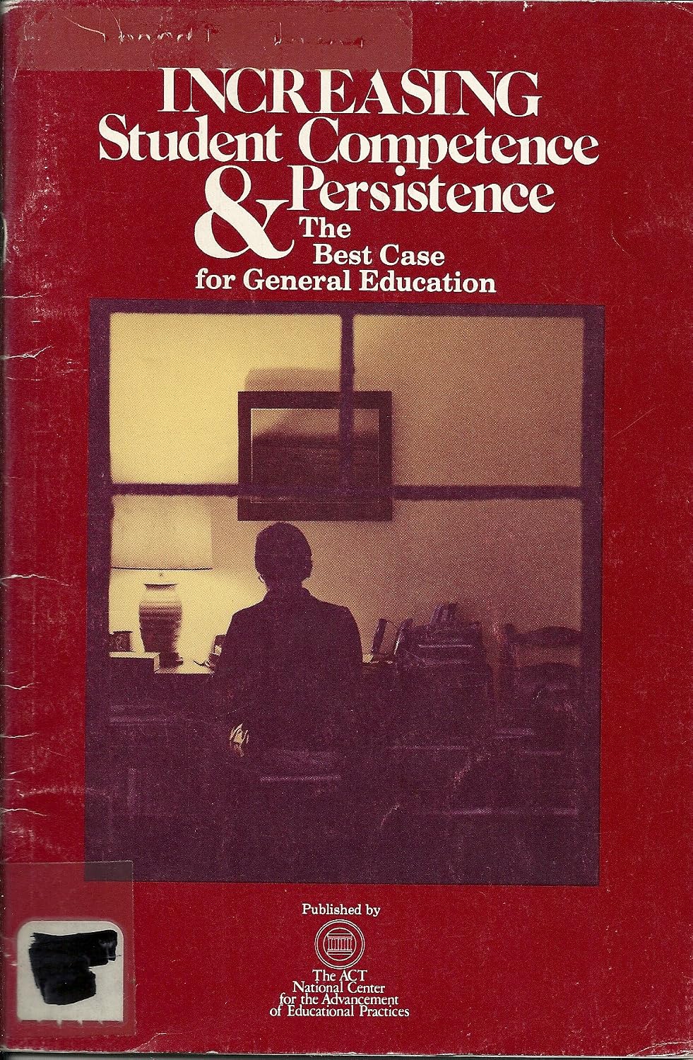 Increasing Student Competence & Persistence: The Best Case for General ...