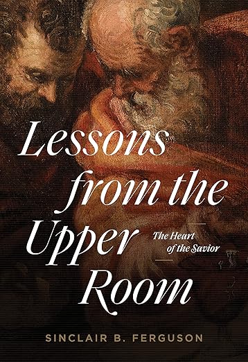 Lessons from the Upper Room: The Heart of the Savior: Ferguson ...
