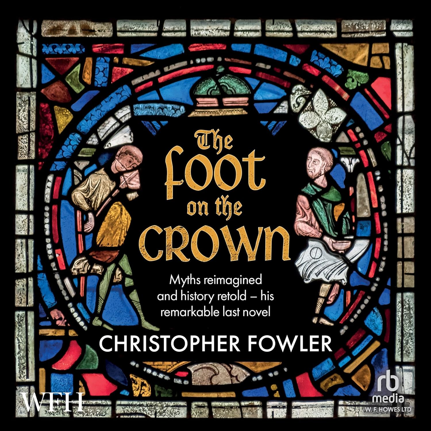 The Foot on the Crown (Audio Download): Christopher Fowler, Toby ...