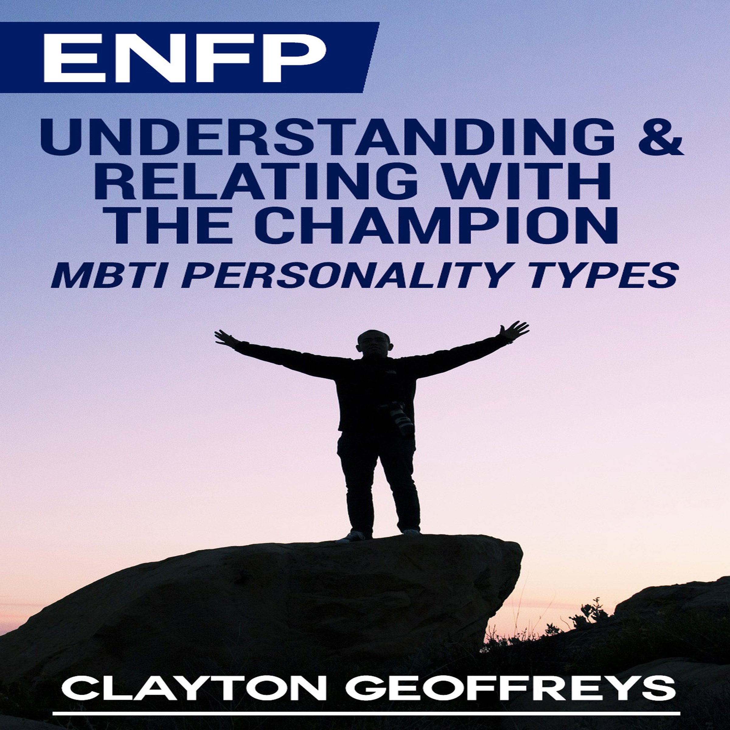 Buy ENFP: Understanding & Relating with the Champion (MBTI Personality ...