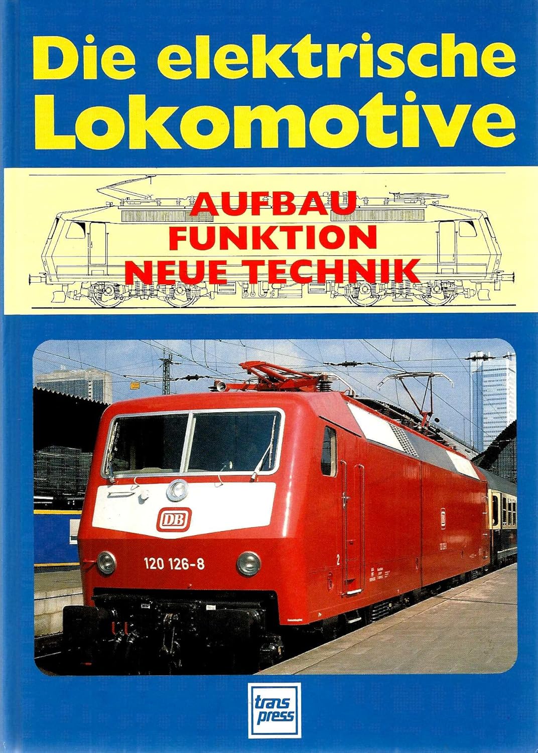 Amazon.co.jp: Die elektrische Lokomotive. Aufbau, Funktion, neue ...