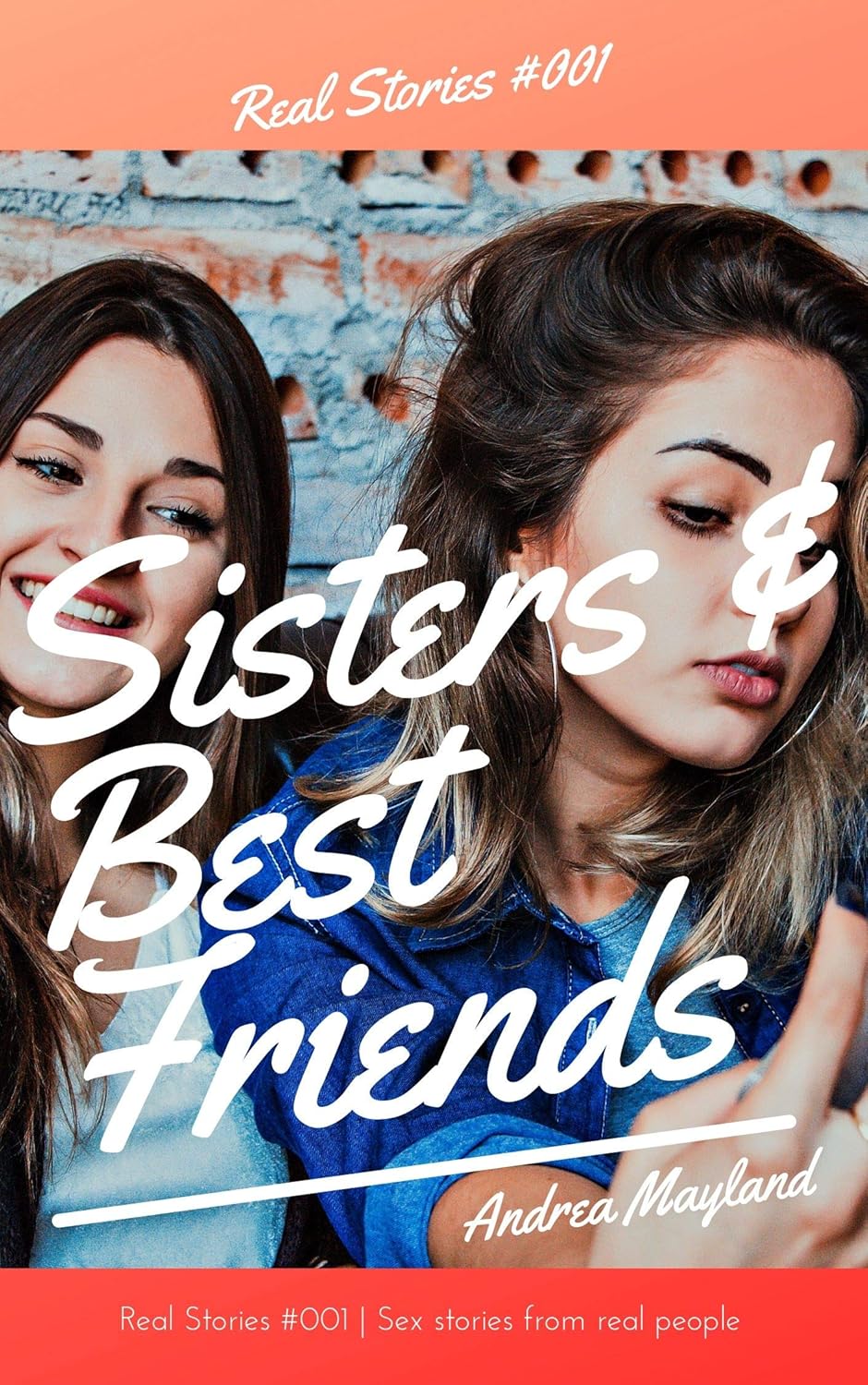 Sisters and Best Friends | Real Stories 001: Sex Stories from Real ...