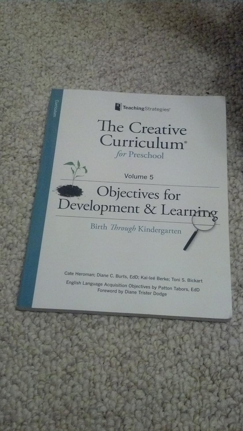 Creative Curriculum for Preschool Volume 5: Objectives for Development ...