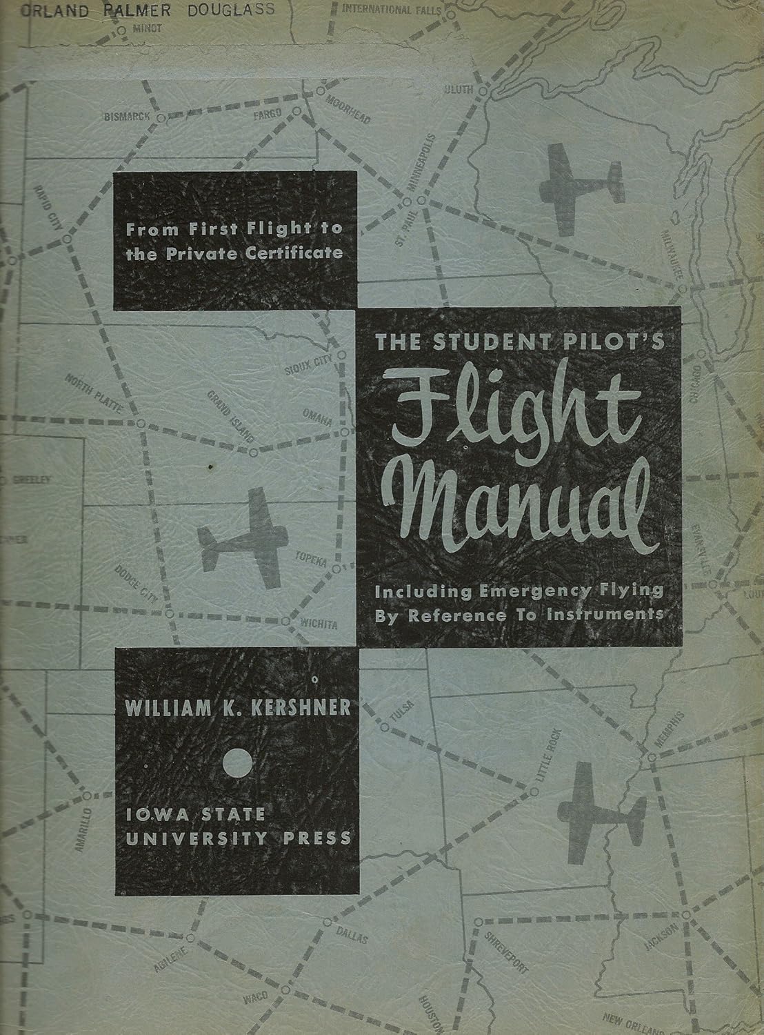 The Student Pilot's Flight Manual: Including Emergency Flying By ...